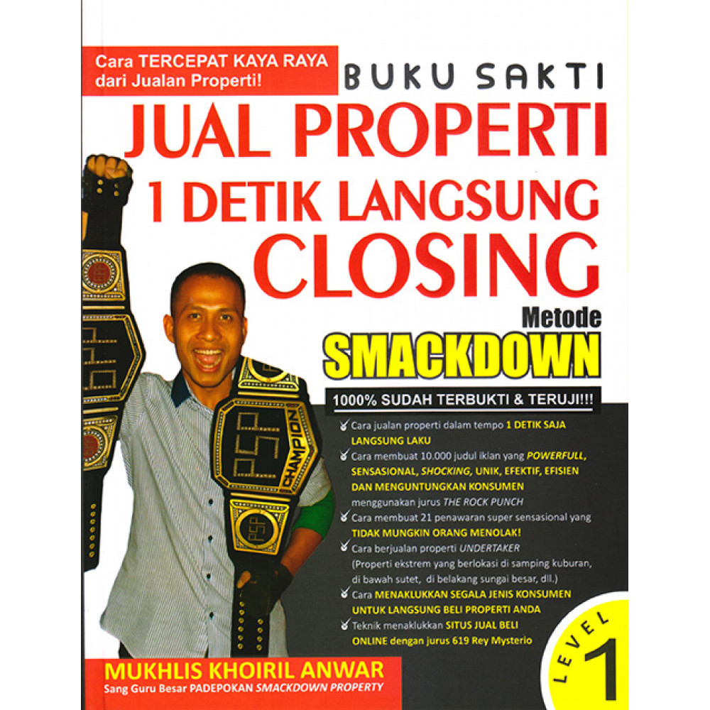 BUKU SAKTI JUAL PROPERTI 1 DETIK LANGSUNG CLOSING METODE SMACKDOWN LEVEL 1 BUKU SAKTI JUAL PROPERTI 1 DETIK LANGSUNG CLOSING METODE SMACKDOWN LEVEL 1